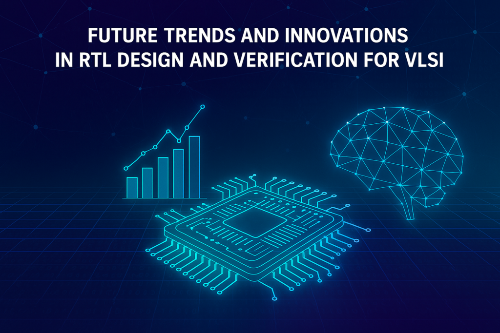 Future Trends in RTL Design & Verification |… | ChipXpert